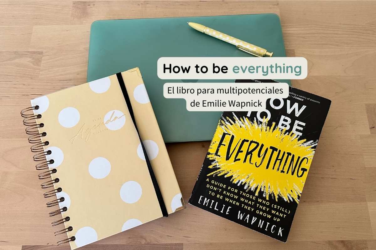Razones para leer "How to be Everything" de Emilie Wapnick - The ...